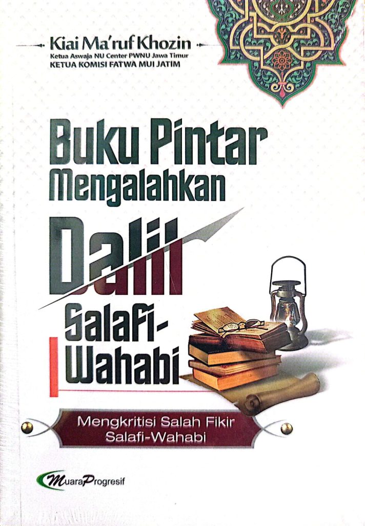 Mengkritisi Salah Fikir Salafi-Wahabi | Buku Pintar Mengalahkan Dalil ...